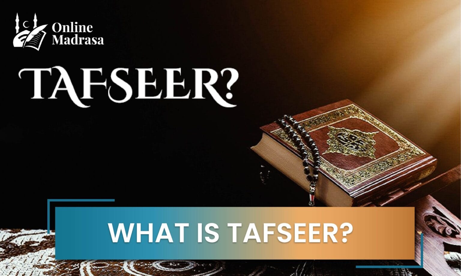 What is Tafseer? Learn in Online Madrasa Blog